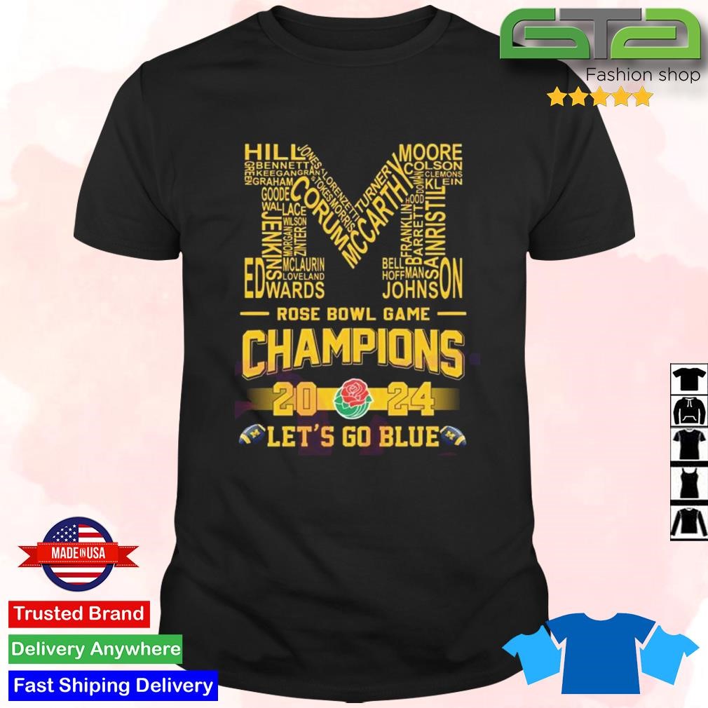Official Rose Bowl Game Champions 2024 Let's Go Blue Michigan Wolverines Name Players T-Shirt ...