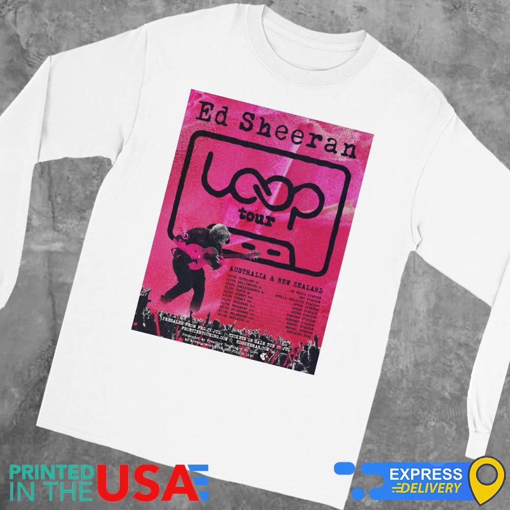 Official Ed Sheeran Loop Tour Australia And New Zealand 2026 Tour T-shirts, hoodie, sweater ...