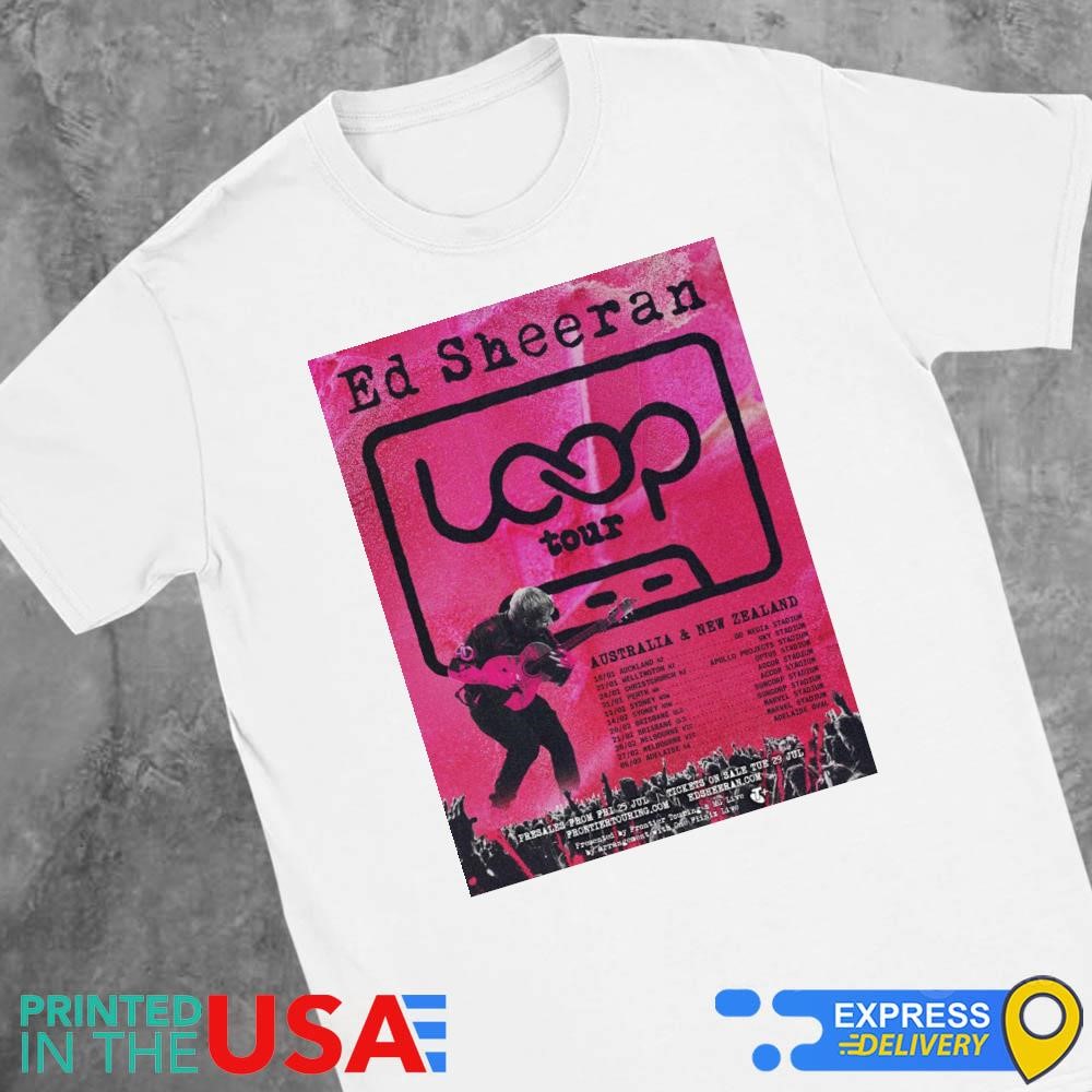Official Ed Sheeran Loop Tour Australia And New Zealand 2026 Tour T-shirts, hoodie, sweater ...