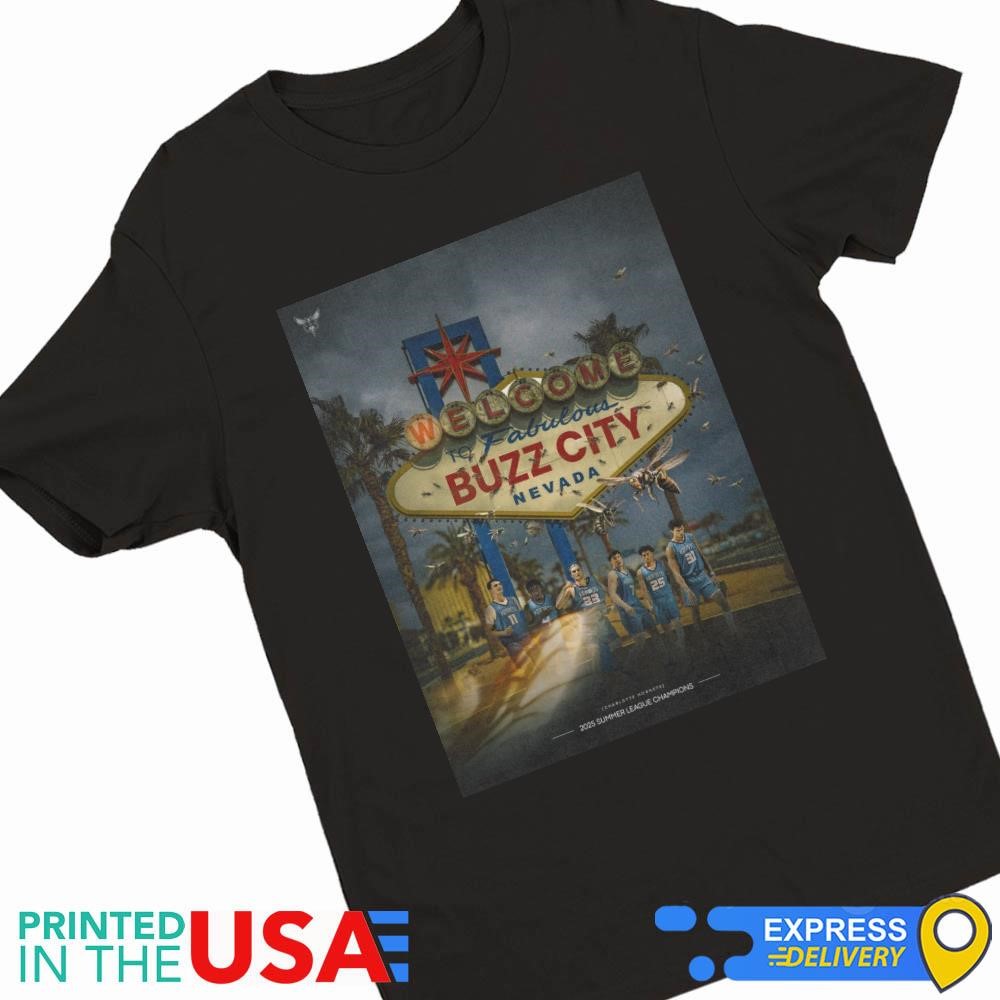 Welcome To Fabulous Buzz City Nevada Charlotte Hornets 2025 NBA Summer League Champions T-shirts ...